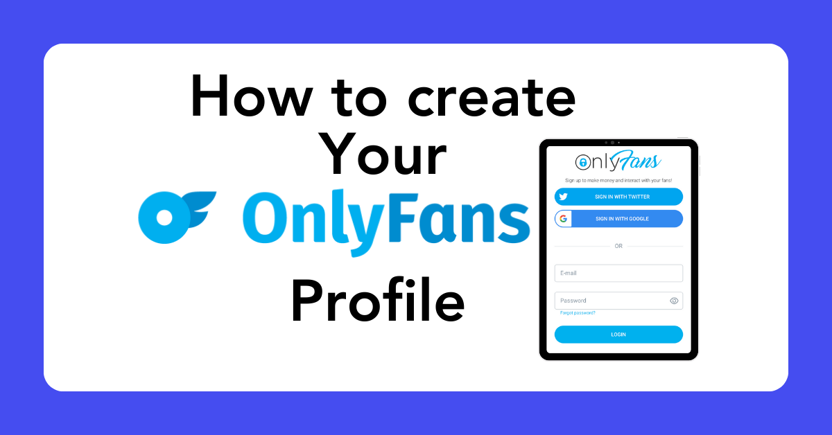 Create A Profile On OnlyFans - The Ultimate OnlyFans Alternative for ...